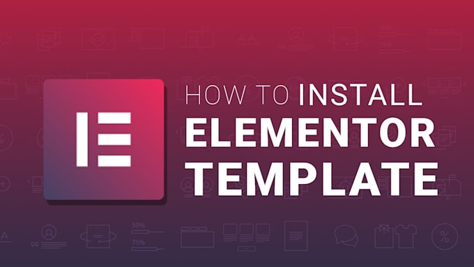 Install your template on elementor pro by Hamsa9920 | Fiverr