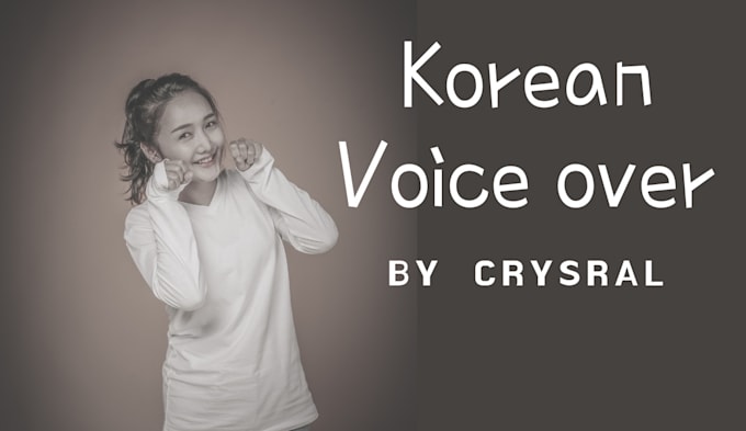 Provide korean voice over as a well trained voice actor by Kkammyun ...
