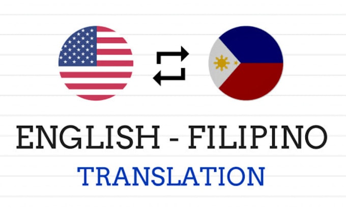 Translate english to filipino tagalog or vice versa accurately by ...