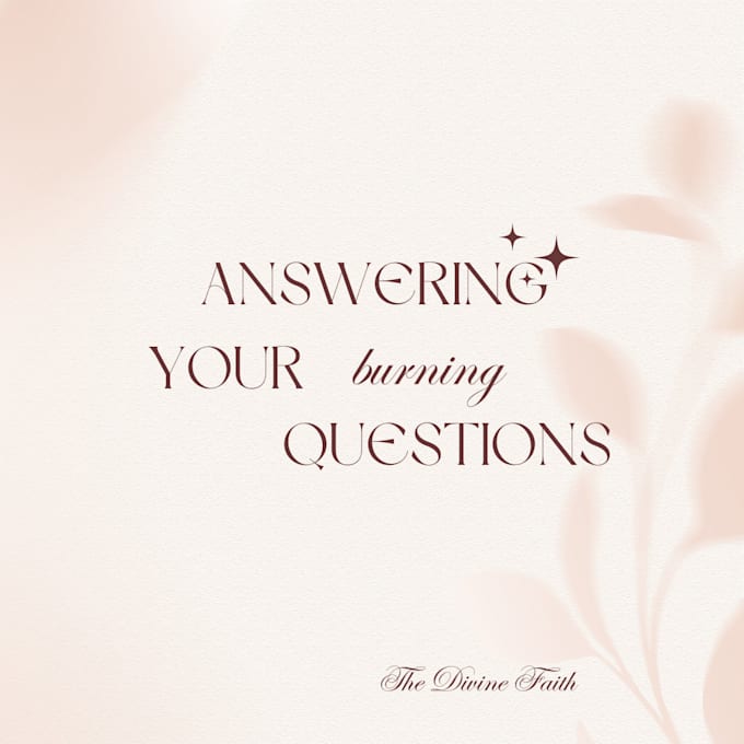 Answer your burning questions by Dfaithdivine | Fiverr