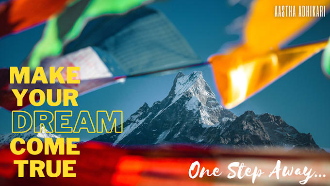 Make your everest dream come true by Aasthaadhika612 | Fiverr