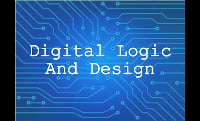 Help you dld projects and digital logic course works by Sherazahmad2 | Fiverr