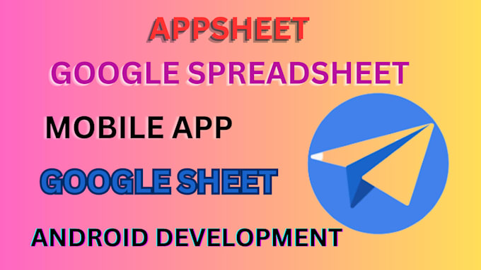 Do google spreadsheet, appsheet, web application, appgyver for your mobile app, by Mhammad_devel ...