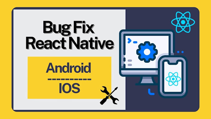 Develop react native app and fix bugs for android and ios by Ahssuper004 | Fiverr