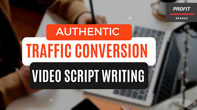 Do an authentic traffic conversion script writing for your business by ...
