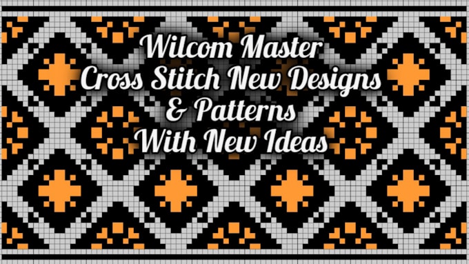 Create cross stitch designs with new idea in wilcom for you by Wilcommasterno1 | Fiverr