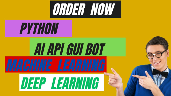 Do Python Programming Python Gui Api Ai Bot Machine Learning And Deep Learning By