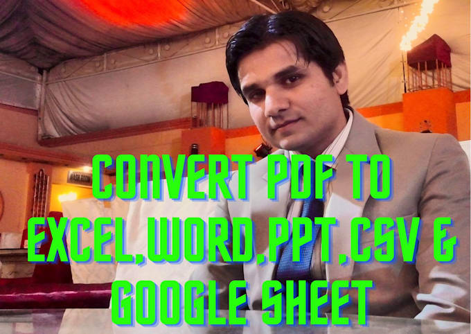 Convert pdf to excel, csv, google sheets, ppt and msword by Muhammadirsh310 | Fiverr