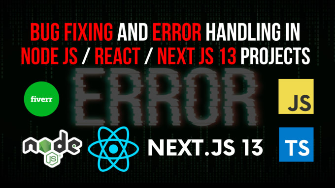 Bug fixing and error handling in nodejs, react, nextjs 13, typescript ... Bug fixing and error handling in nodejs, react, nextjs 13, typescript ...