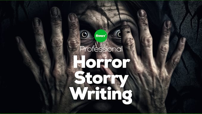 Write horror story, horror story writer, fantasy story, ghostwrite ...