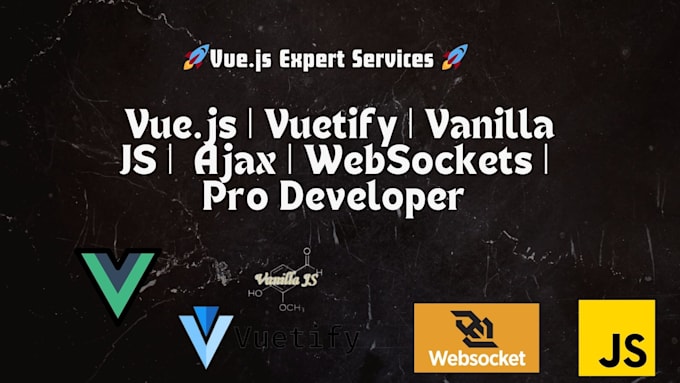 Do vue js, vuetify, vanilla js, ajax, websockets projects by Kely_james ...