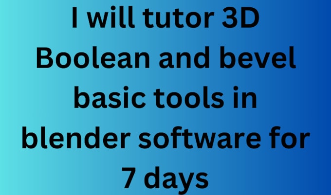 Teach 3d boolean and bevel basic tools in blender software for 7 days by Jack1495 | Fiverr