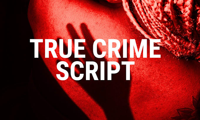 Write True Crime Script True Crime Drama Script True Crime Scene Script By Cathelinewritez 