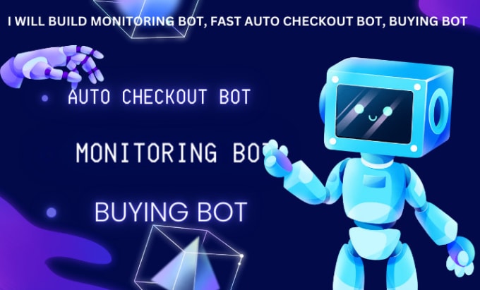 Build A Monitoring Bot Fast Auto Checkout Bot Buying Bot By Anayayh Fiverr