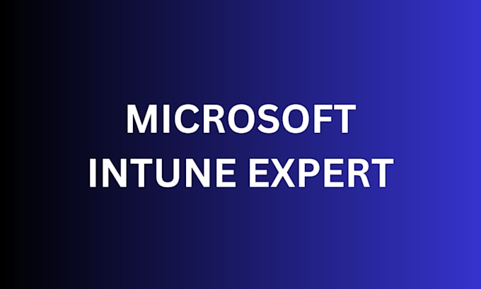 Implement and configure microsoft intune by Folarin_naheem | Fiverr