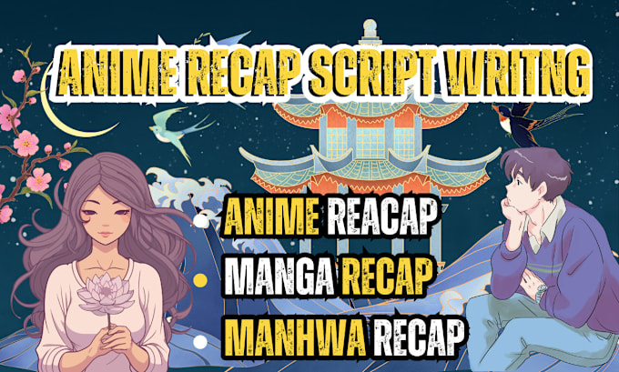 Write anime, manhwa, manga recap script for your recap video by Great ...