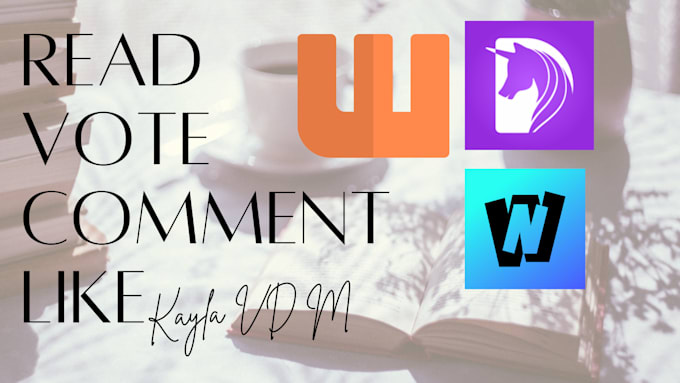 Read, comment, and interact with your wattpad story by Kayla1707 | Fiverr