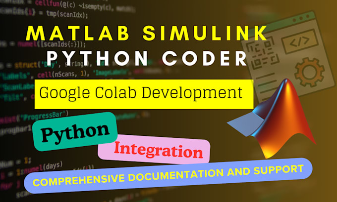 Develop google colab matlab simulink python coder by Faheem892 | Fiverr