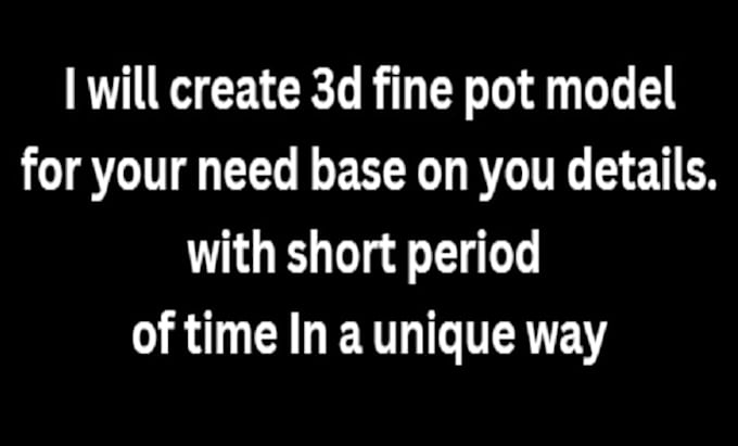 Create a fine 3d pot model by Abdulmaleek80 | Fiverr