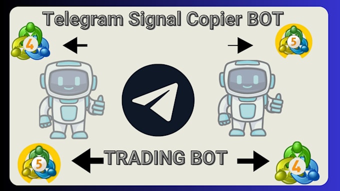 Create trading bot, telegram signal copier bot for metatrader mt4 mt5 ...