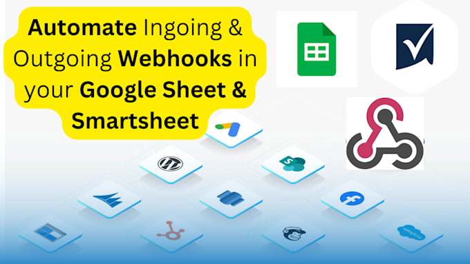 Automate webhooks in google sheets and smartsheet by Noorulmominkhan | Fiverr