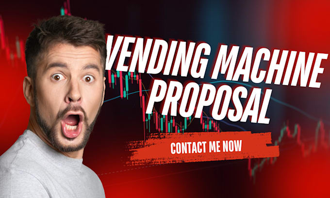 Create and write vending machine proposal to get to location in 24 ...