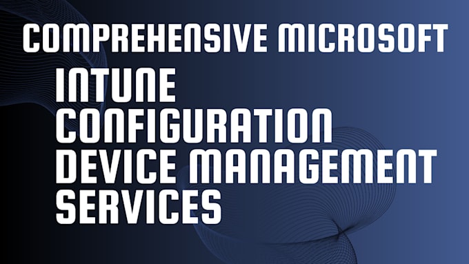 Do comprehensive microsoft intune configuration device management ...
