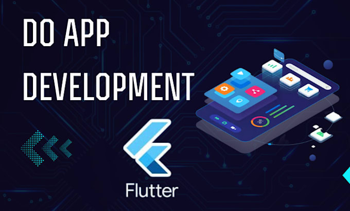 Do flutter app development for ios and android, develop apps using dart ...