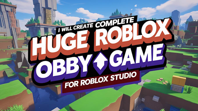 Create complete huge roblox obby, tycoon, battlefield script for roblox studio by Lobby_flex ...