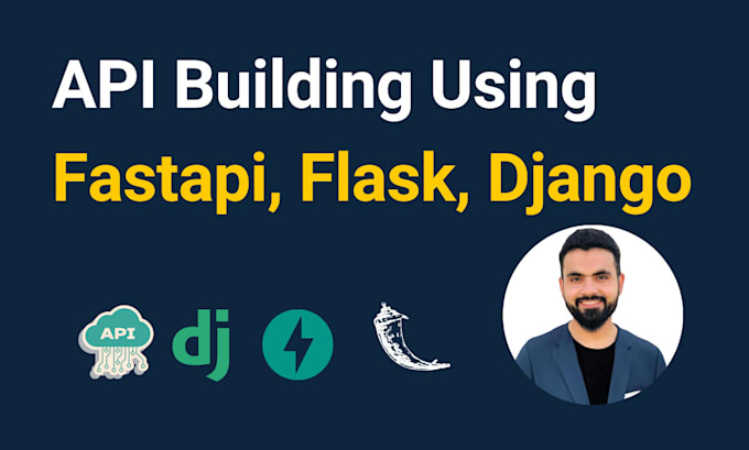 Build apis using fastapi, flask, and django for your model by Fahim_sabir | Fiverr