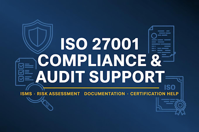 Do iso 27001 implementation, compliance, audit support, risk assessment ...
