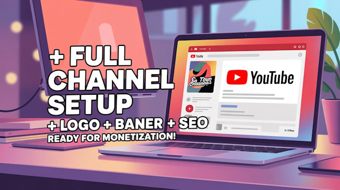 Create a professional youtube channel with full setup and optimize it ...