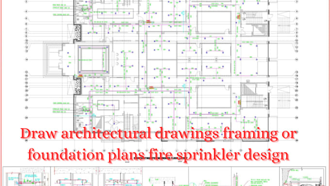 Draw architectural drawings framing or foundation plans fire sprinkler ...