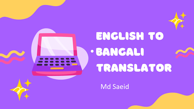 Translate english to bengali professionally and accurately by ...