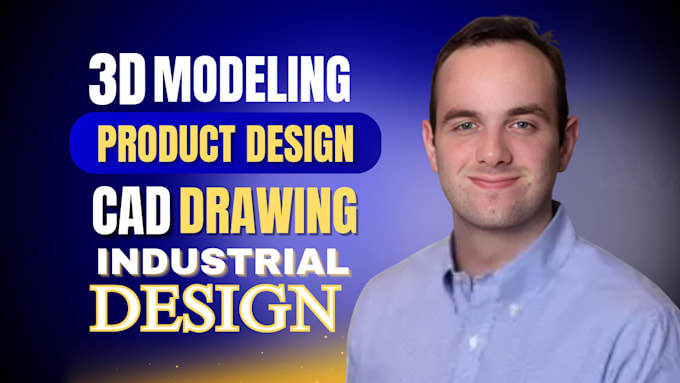 Design 3d product models , autocad, and cad drawings for manufacturing ...