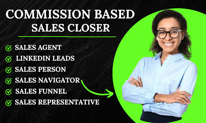 Be your sales closer commission based sales agent using linkedin sales navigator by Janinegib ...