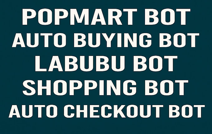 Do popmart bot, auto buying bot, labubu bot, shopping bot by John_berry55 | Fiverr