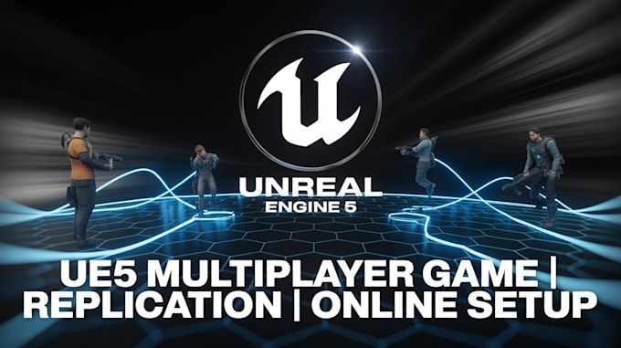 Develop a multiplayer game in unreal engine 5 by Harold_locklear | Fiverr