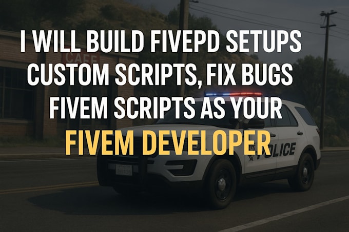 Build fivepd setups custom scripts fix bugs fivem scripts as fivem developer by Viin_cent | Fiverr