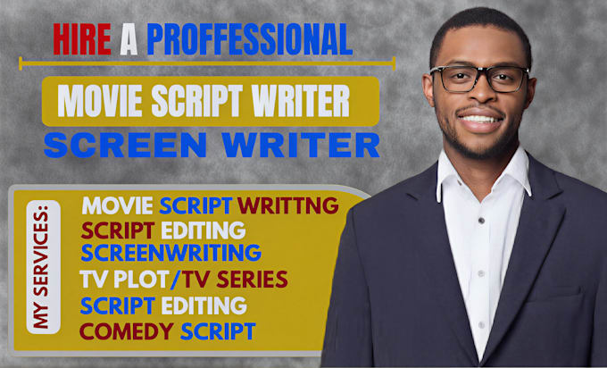 Be your screenwriter, scriptwriter, screenplay writer for movie and tv ...