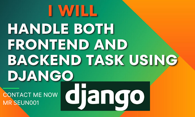 Handle both front end and backend tasks using django as a full stack developer by Mrseun001 | Fiverr