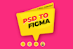 Convert from psd to figma, image to figma or adobe xd by Syrasel | Fiverr