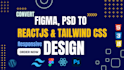 Do or convert figma, psd to reactjs and tailwind css by Akiburit | Fiverr