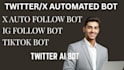 Make x bot, ai twitter bot, tiktok bot, automated x bot, ai crypto bot