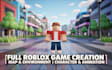 Create full roblox game, roblox map, environment, character design ...