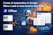 Create ai automation to scrape zillow leads and auto send to your crm ...