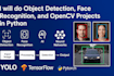 Hacer detección de objetos, reconocimiento facial y proyectos de opencv ...