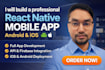 Build a professional react native mobile app from scratch for android ...