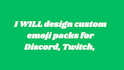Design custom emoji packs for discord, twitch, and social media by ...
