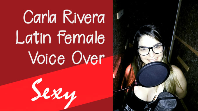 Record A Female Sexy Voice Over By Carlarebeca Fiverr